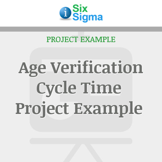 Age Verification Cycle Time Project Example – isixsigma