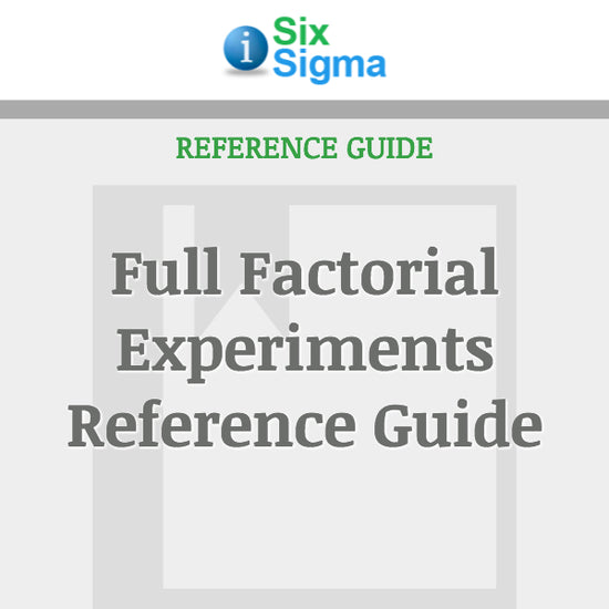 Full Factorial Experiments Reference Guide – isixsigma