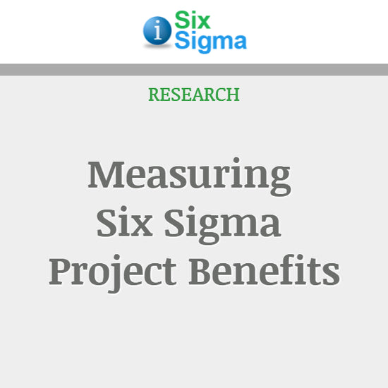 Measuring Six Sigma Project Benefits – isixsigma