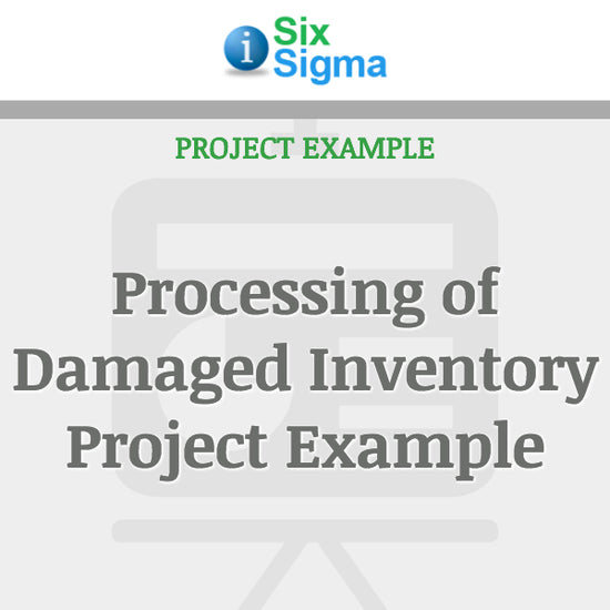 Processing of Damaged Inventory Project Example – isixsigma