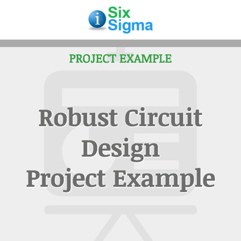 Robust Circuit Design Project Example – isixsigma