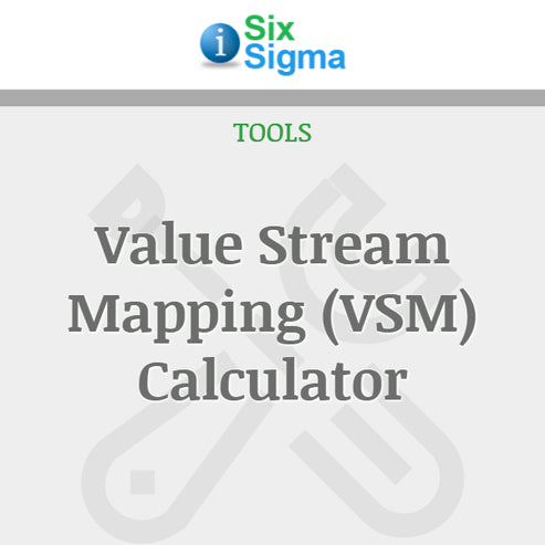 Value Stream Mapping (VSM) Calculator – isixsigma
