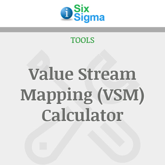Value Stream Mapping (VSM) Calculator – isixsigma